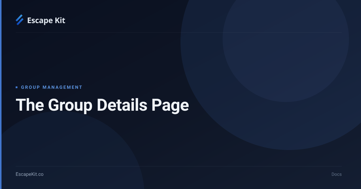 The Group Details Page · Escape Kit